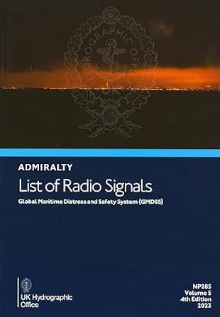 ADMIRALTY LIST OF RADIO SIGNALS (ALRS): Volume 5 (NP285) - Global ...