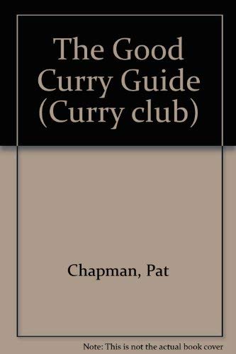 The Good Curry Guide (Curry Club): Pat Chapman: 9780749914073: Amazon ...