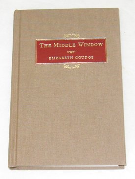 The middle window: Goudge, Elizabeth: 9781893766068: Amazon.com: Books