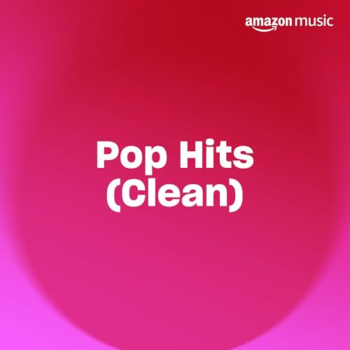 Clean Pop Hits Playlist on Amazon Music Unlimited