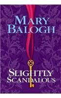 Slightly Scandalous : Balogh, Mary: Amazon.fr: Livres