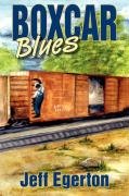 Box Car Blues: Egerton, Jeff: 9781596635661: Amazon.com: Books