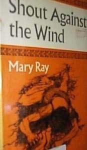 Shout Against the Wind: Ray, Mary: 9780571114894: Amazon.com: Books