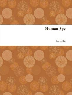 Human Spy: Rachel R.: Amazon.com: Books