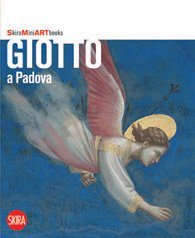 Giotto in Padua (Skira Mini Art Books): Roberta D'Adda: 9788861309203 ...