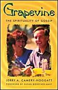 Grapevine: The Spirituality of Gossip: Camery-Hoggatt, Jerry ...