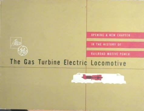 Alco GE The Gas Turbine Electric Locomotive: Alco GE: Amazon.com: Books