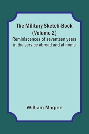 Amazon.co.jp: The Military Sketch-Book (Volume 2); Reminiscences of ...
