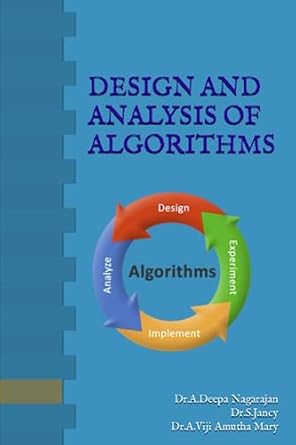 DESIGN AND ANALYSIS OF ALGORITHMS: Nagarajan, Dr.A.Deepa, S, Dr.Jancy ...