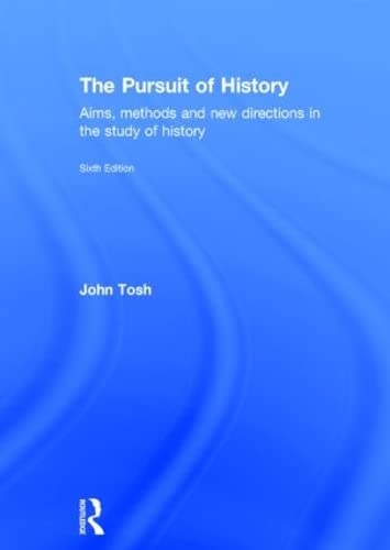 The Pursuit of History: Aims, methods and new directions in the study ...