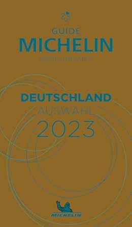 The MICHELIN Guide Deutschland (Germany) 2023: Restaurants & Hotels ...