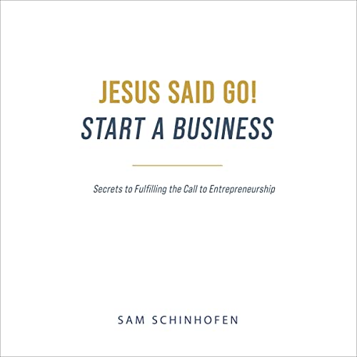 Amazon.com: Jesus Said Go!: Start a Business (Audible Audio Edition ...