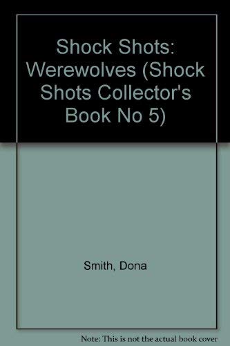 Werewolves (Shock Shots Collector's Book No 5): Smith, Dona ...