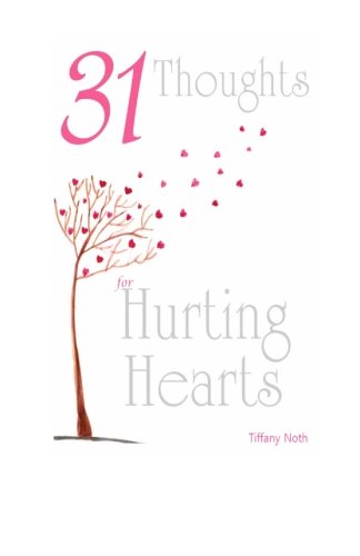 31 Thoughts for Hurting Hearts: Noth, Tiffany: 9781477413586: Amazon ...
