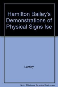 Hamilton Bailey's Demonstrations of Physical Signs Ise : Lumley Lumley ...