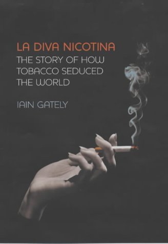La Diva Nicotina: The Story of How Tobacco Seduced the World: Amazon.co ...
