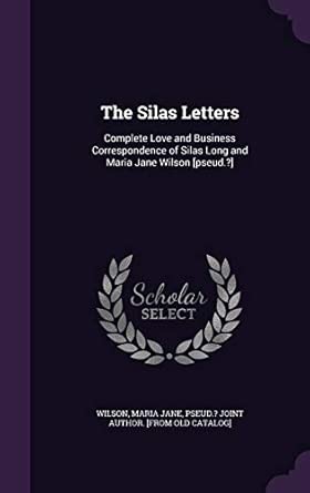The Silas Letters: Complete Love and Business Correspondence of Silas ...