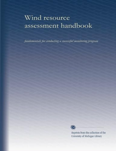 Wind resource assessment handbook: fundamentals for conducting a ...