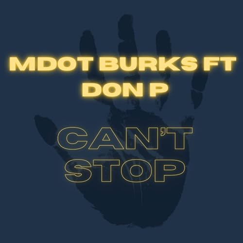 Play Can't Stop by Mdot Burks on Amazon Music Unlimited