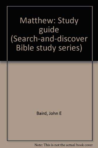 Matthew: Study guide (Search-and-discover Bible study series): Baird ...