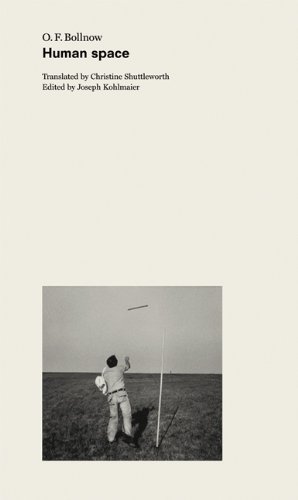 Human Space: Amazon.co.uk: Otto Bollnow, Joseph Kohlmaier, Christine ...