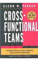 Cross Functional Teams : Working with Allies, Enemies, and Other ...
