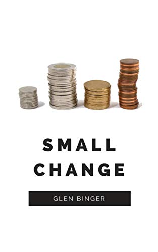 Small Change eBook : Binger, Glen: Amazon.in: Kindle Store