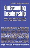 Outstanding Leadership: Real Life Lessons from Top Business Leaders ...