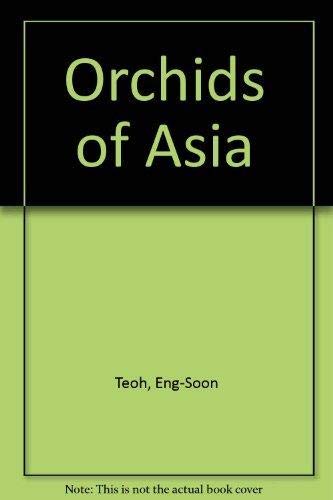 Orchids of Asia: Soon, Teoh Eng: 9789812046055: Amazon.com: Books