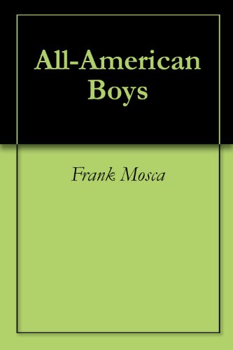 Amazon.com: All-American Boys eBook : Mosca, Frank : Kindle Store