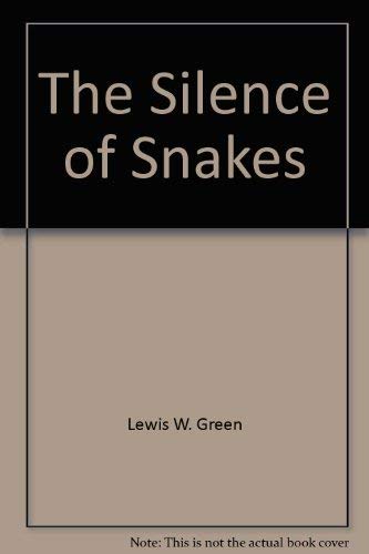 The Silence of Snakes: Lewis W. Green: 9780895870407: Amazon.com: Books