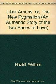 Liber Amoris: Or, the New Pygmalion: Hazlitt, William, Lahey, Gerald ...