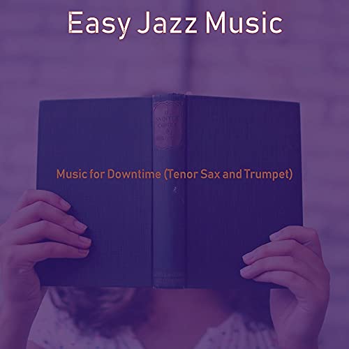Music for Downtime (Tenor Sax and Trumpet) de Easy Jazz Music en Amazon ...