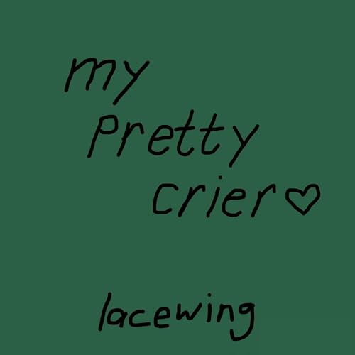 Écouter my pretty crier par Lacewing sur Amazon Music Unlimited