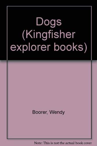 Explorer: Dogs (Kingfisher Explorer Books): Boorer, Wendy, Coombs, Roy ...