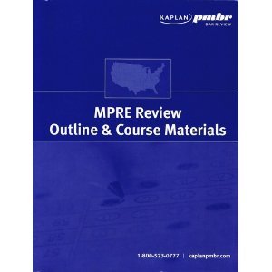 MPRE Review Outline & Course Materials 2011: Kaplan PMBR Bar Review ...