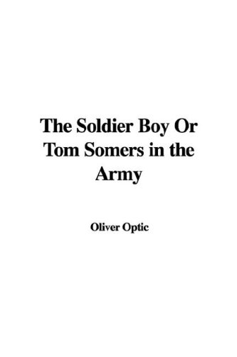 Buy The Soldier Boy or Tom Somers in the Army Book Online at Low Prices in India | The Soldier ...
