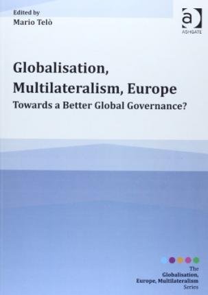 [(Globalisation, Multilateralism, Europe: Towards a Better Global ...