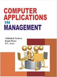 Computer Applications in Managment: Abhishek Yadava,: 9788182204263 ...