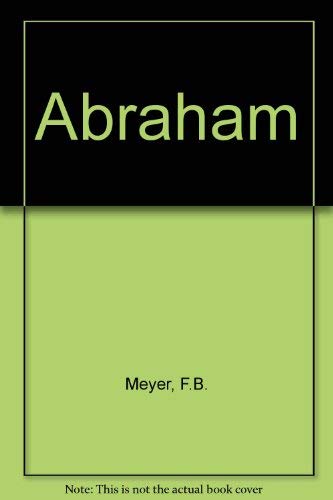 Abraham: F. B. Meyer: 9780551000322: Amazon.com: Books