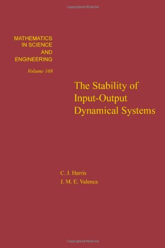 The stability of input-output dynamical systems, Volume 168 (Mathematics in Science and ...