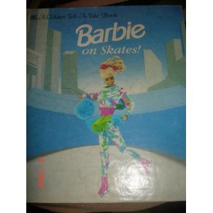 Barbie On Skates: Golden Books: 9780307070869: Amazon.com: Books