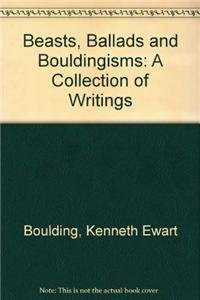 Beasts, Ballads, and Bouldingisms: Boulding, Kenneth E., Beilock ...