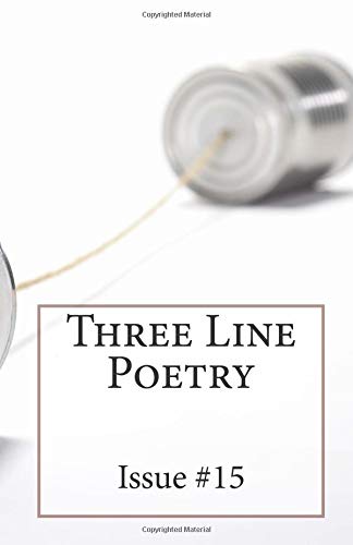 Three Line Poetry: Issue #15: Poets, Contributing: 9781481064248 ...