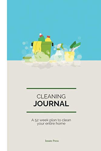 Cleaning Journal: A 52 Week Plan to Clean Your Entire Home: Press ...