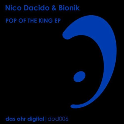 Play Pop of the King EP by Nico Dacido & Bionik on Amazon Music