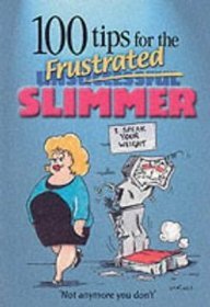 100 Tips for the Frustrated Slimmer: Harriet Saunders: 9780953598731 ...