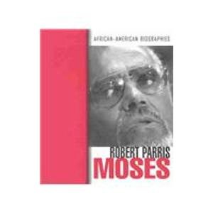 Robert Parris Moses (African-American Biographies) : Dumas, Bianca ...