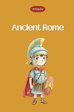 Ancient Rome for kids - Ancient civilizations - Ages 6 to 10 ...