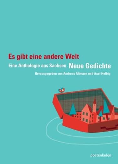 Es gibt eine andere Welt: Neue Gedichte: Eine Anthologie aus Sachsen ...